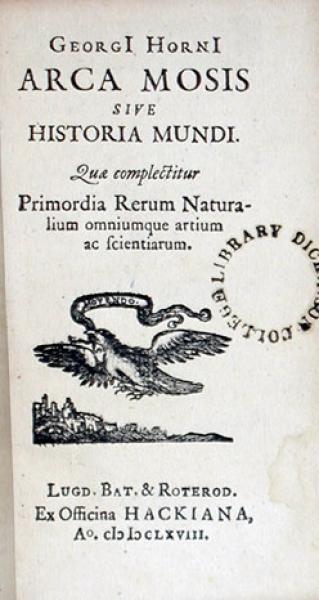 Arca Mosis Sive Historia Mundi. Quae complectitur Primordia Rerum ...